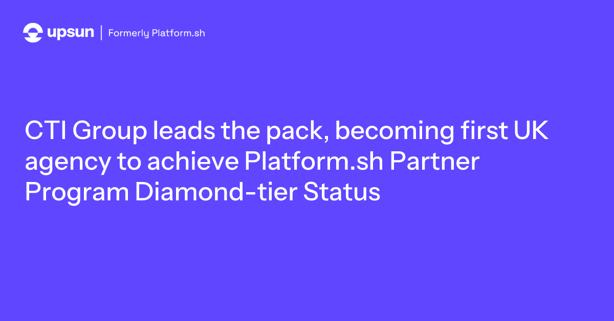 CTI Group achievesour Partner Program Diamond-tier Status | Upsun