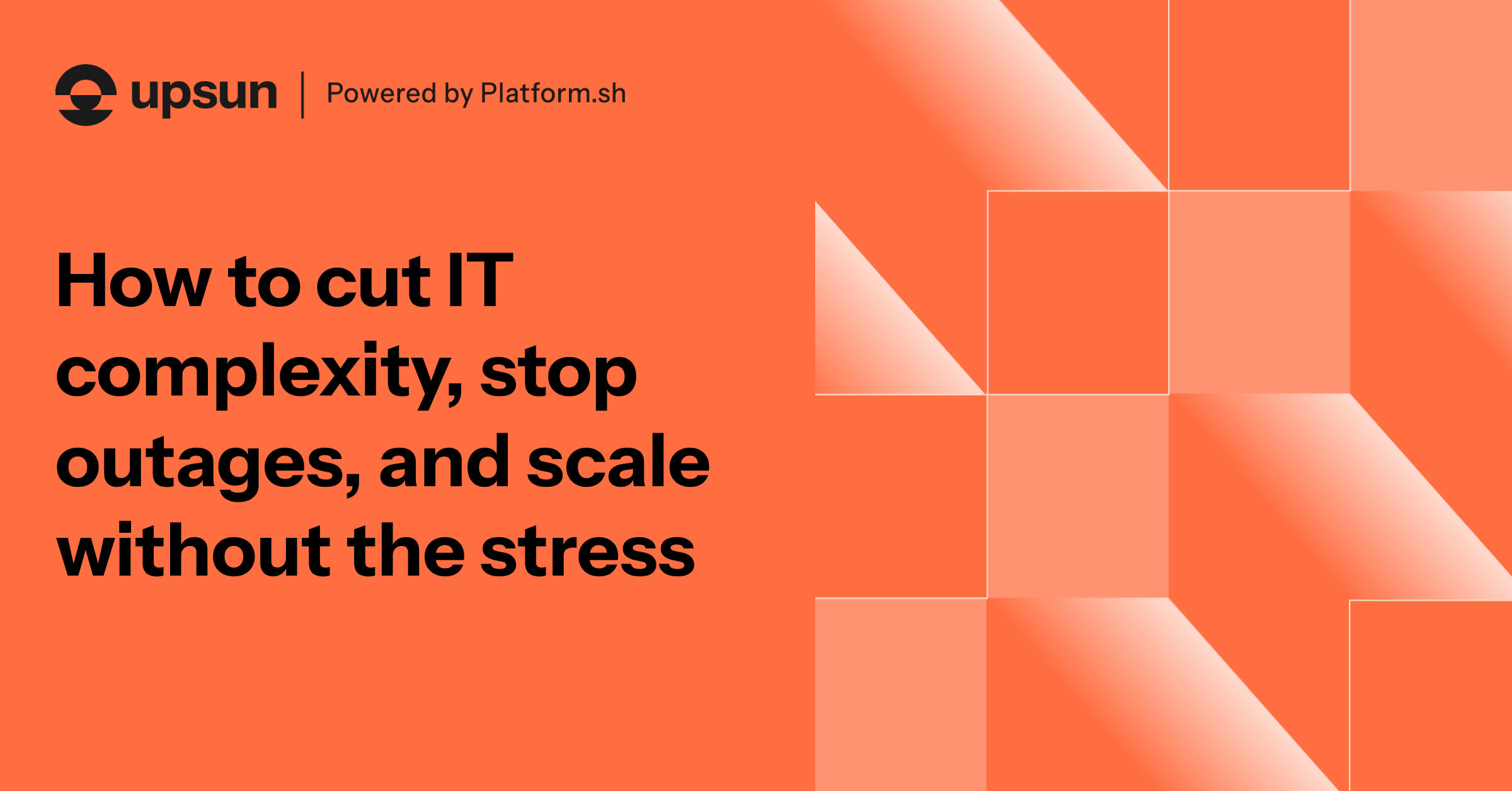 Cut IT complexity and downtime, scale smarter | Upsun