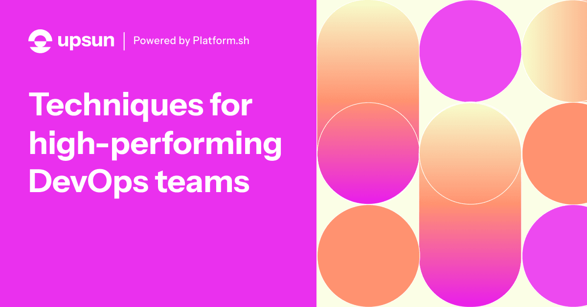 Techniques for high-performing DevOps teams - Presentation | Upsun