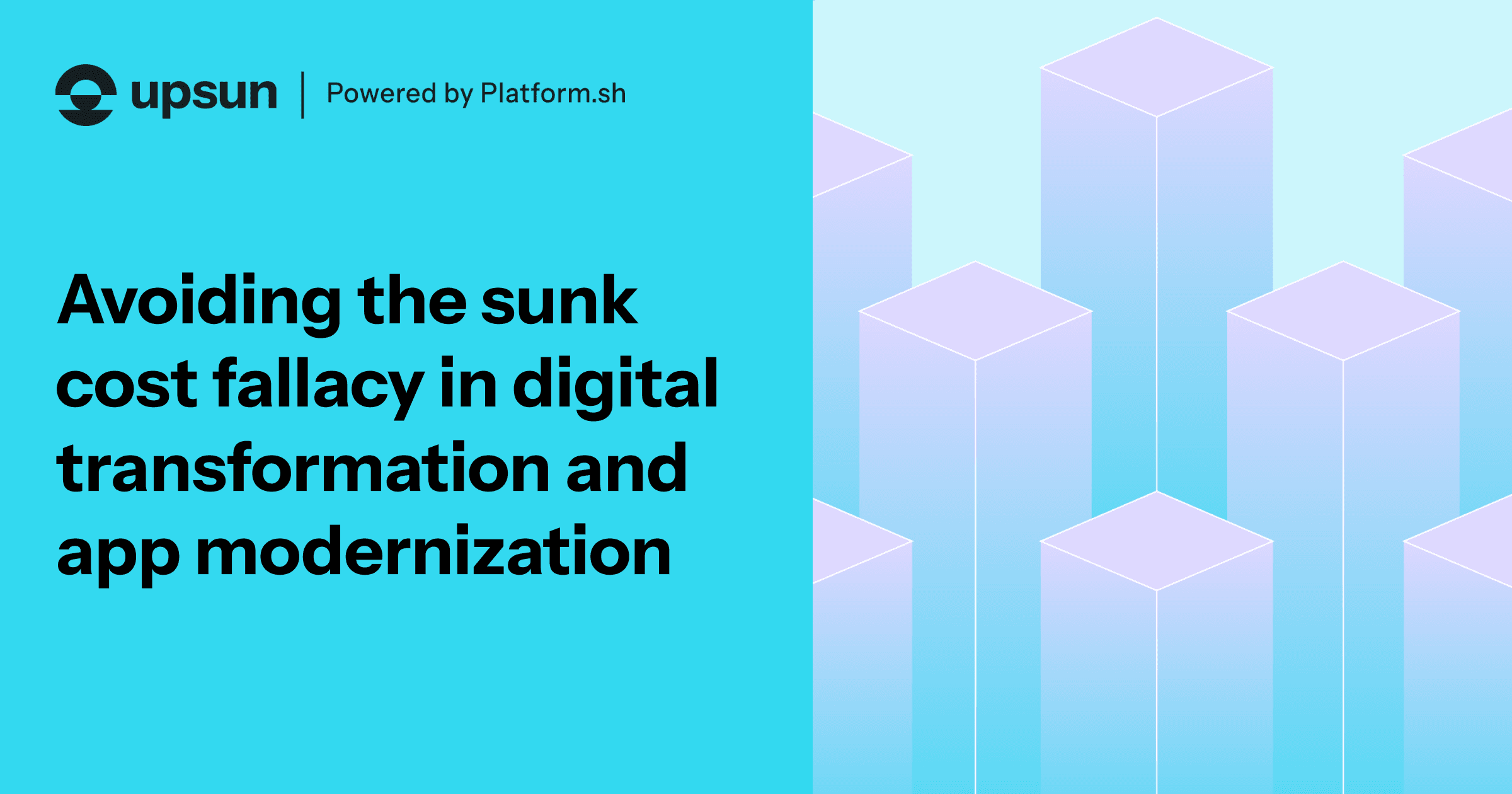 Avoiding the sunk cost fallacy in App modernization | Upsun