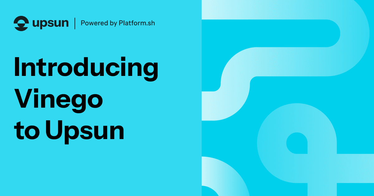 Introducing Vinego | Upsun