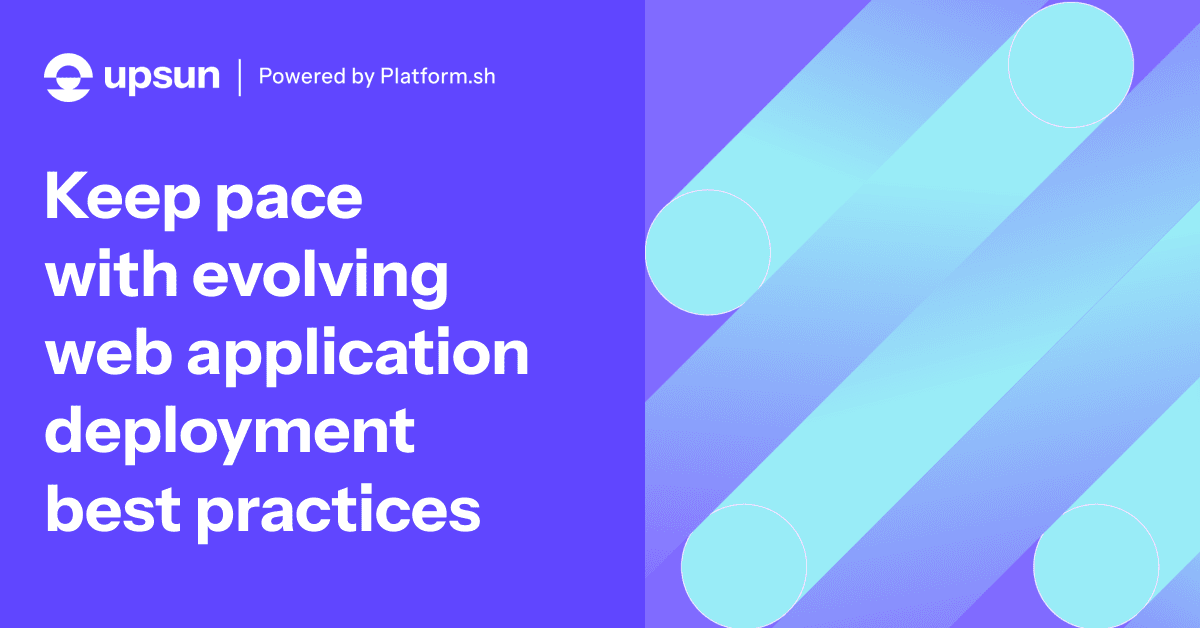 Web application deployment best practices | Upsun