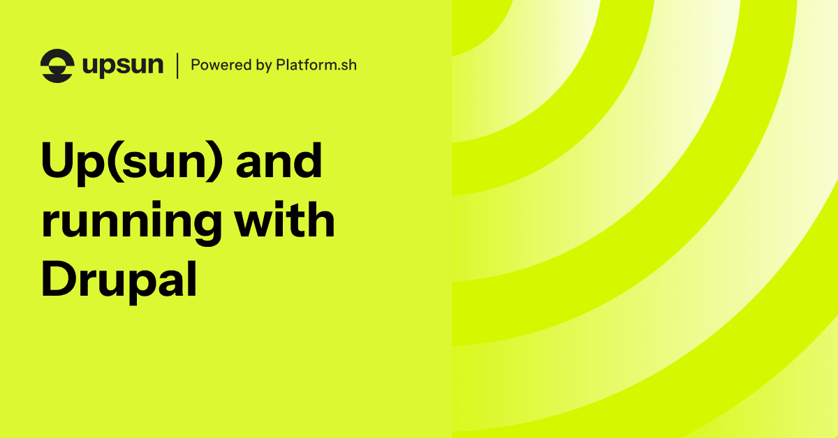 Is Upsun a match for modern Drupal development? | Upsun