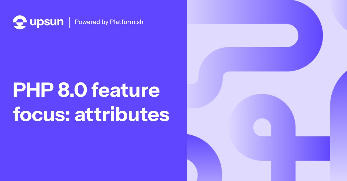 PHP 8.0 attributes: a game changer for developers | Upsun